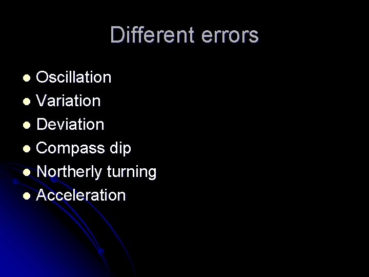 Magnetic Compass Magnetic Compass l l Oldest and