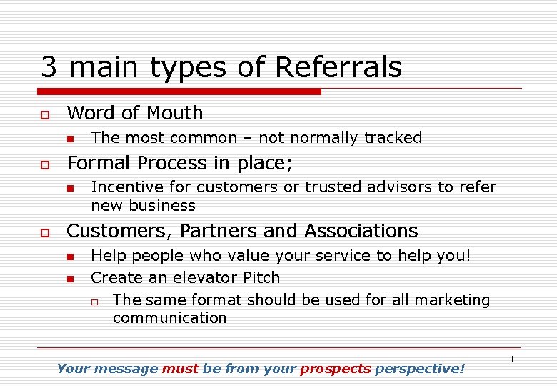 3 main types of Referrals o Word of
