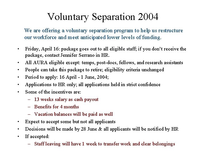 Voluntary Separation 2004 We are offering a voluntary