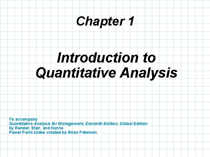 Chapter 1 Introduction to Quantitative Analysis To accompany