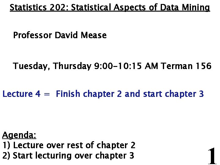 Statistics 202 Statistical Aspects of Data Mining Professor
