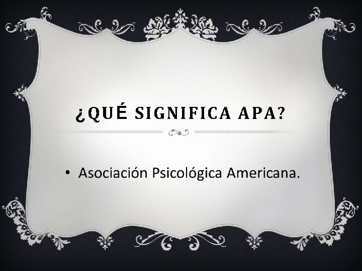 QU SIGNIFICA APA PARA QU SE UTILIZA Este