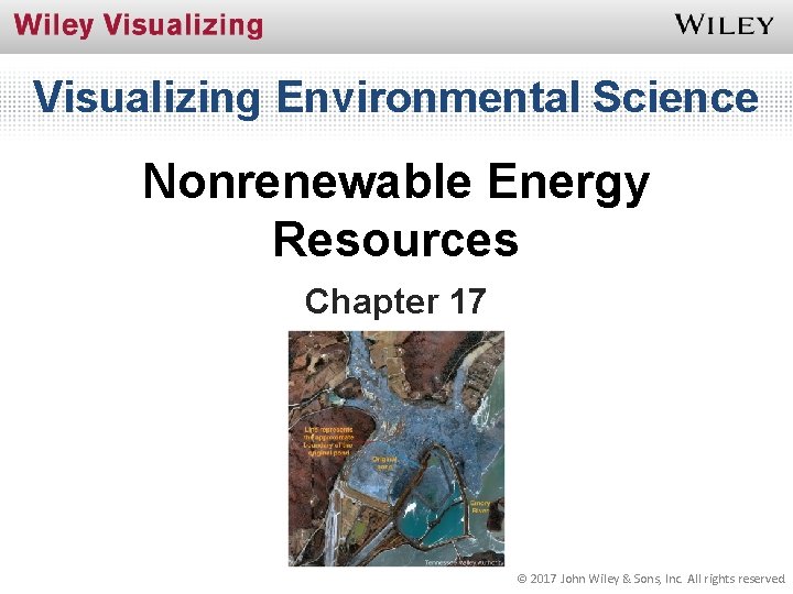 Visualizing Environmental Science Nonrenewable Energy Resources Chapter 17