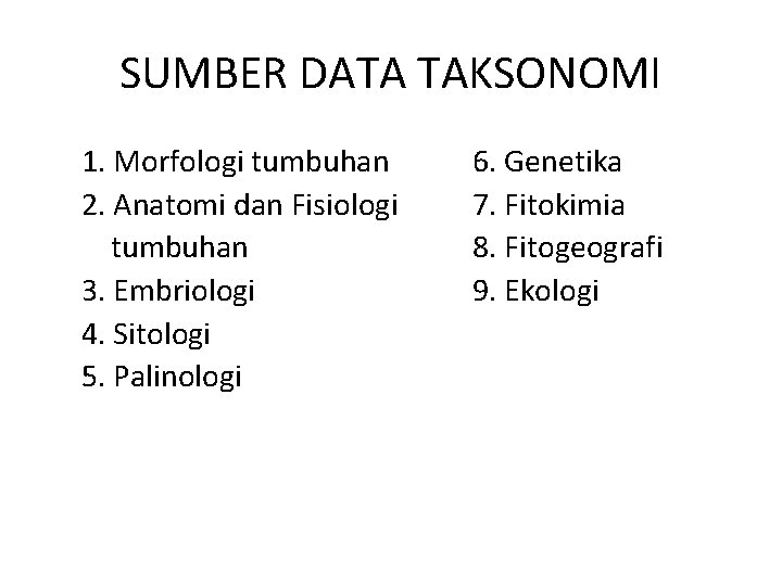 BuktiBukti Taksonomi Sartini SUMBER DATA TAKSONOMI 1 Morfologi