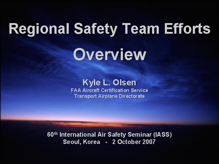 Regional Safety Team Efforts Overview Kyle L Olsen