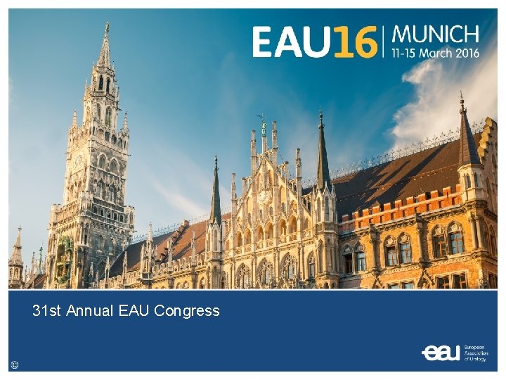 31 st Annual EAU Congress e Poster Instructions