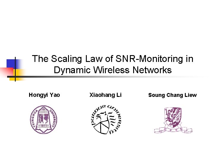 The Scaling Law of SNRMonitoring in Dynamic Wireless