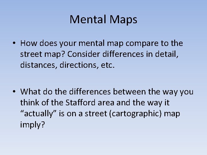 Mental Maps How does your mental map compare