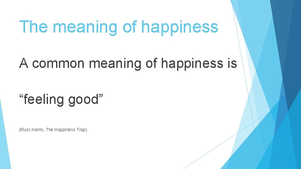 Happiness Objective To reflect on what happiness means