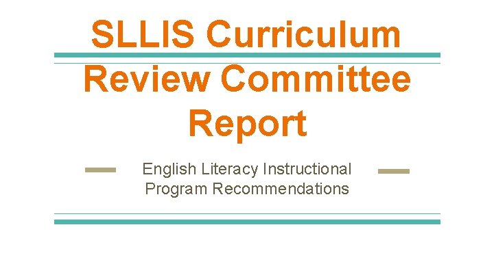 SLLIS Curriculum Review Committee Report English Literacy Instructional