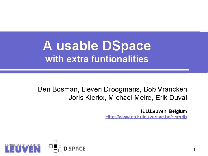 A usable DSpace with extra funtionalities Ben Bosman