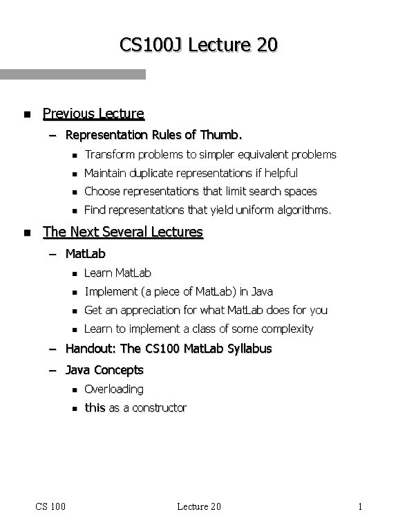 CS 100 J Lecture 20 n Previous Lecture