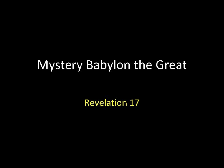 Mystery Babylon the Great Revelation 17 Revelation 17