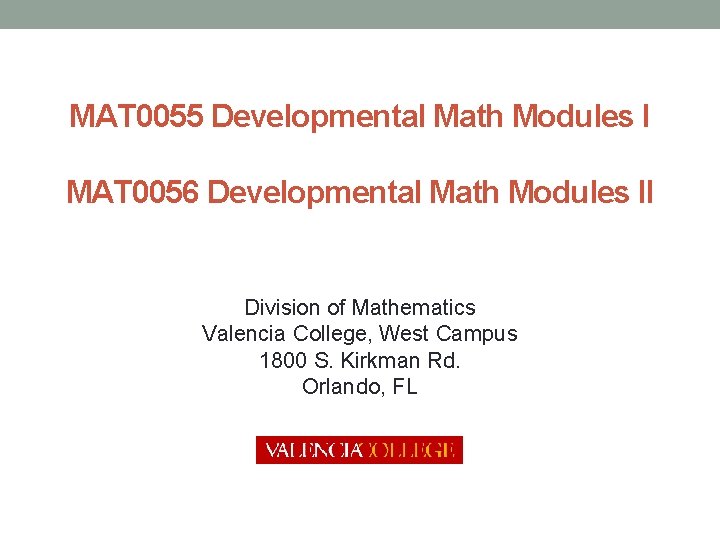 MAT 0055 Developmental Math Modules I MAT 0056