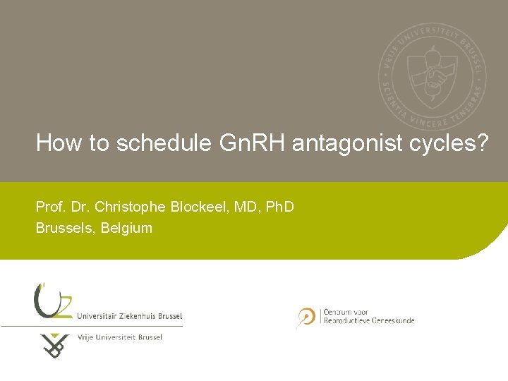 How to schedule Gn RH antagonist cycles Prof