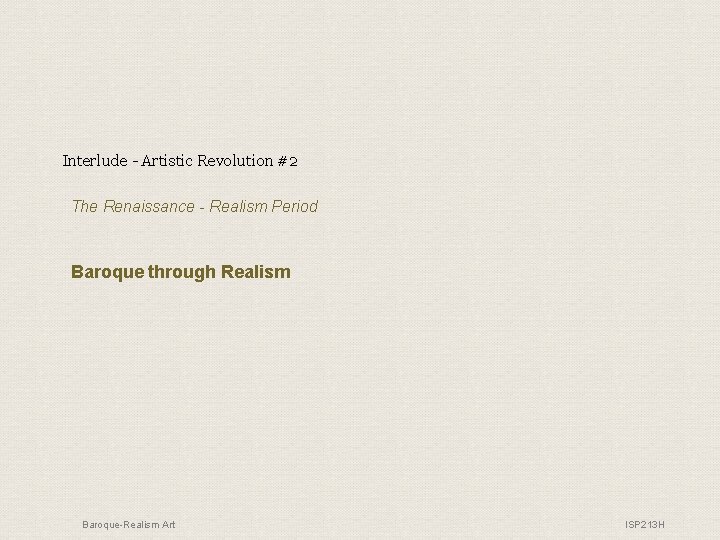 Interlude Artistic Revolution 2 The Renaissance Realism Period