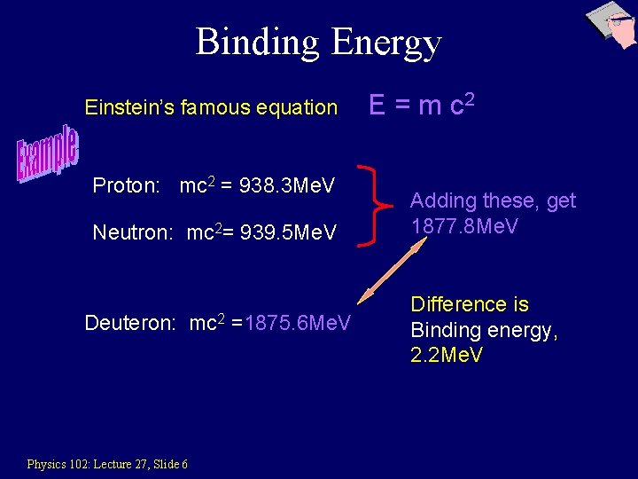 Physics 102 Lecture 27 Nuclear Binding Radioactivity Todays