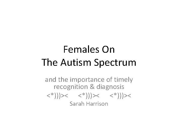 Females On The Autism Spectrum and the importance