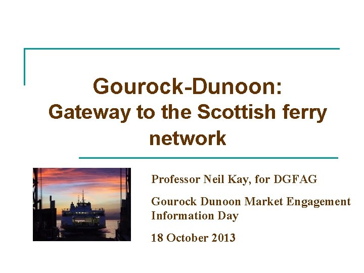 GourockDunoon Gateway to the Scottish ferry network Professor