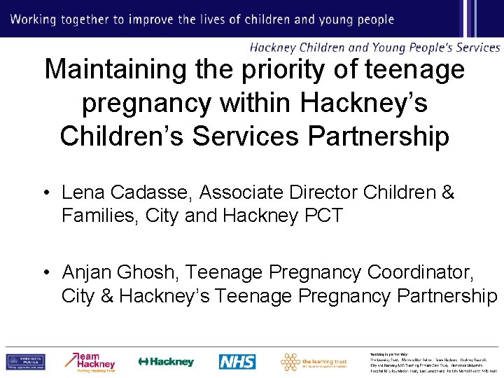 Maintaining the priority of teenage pregnancy within Hackneys