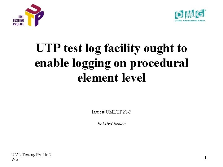 UTP test log facility ought to enable logging