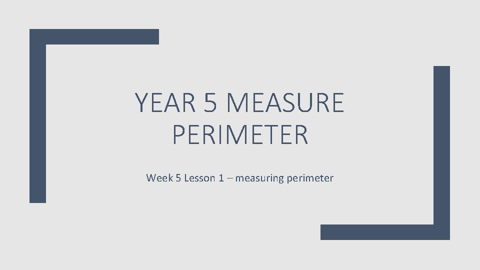 YEAR 5 MEASURE PERIMETER Week 5 Lesson 1