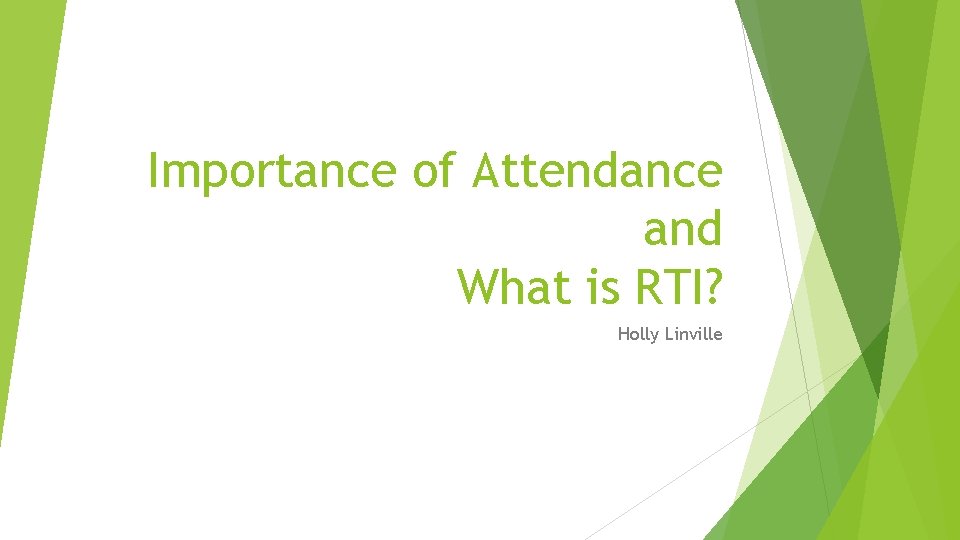 Importance of Attendance and What is RTI Holly
