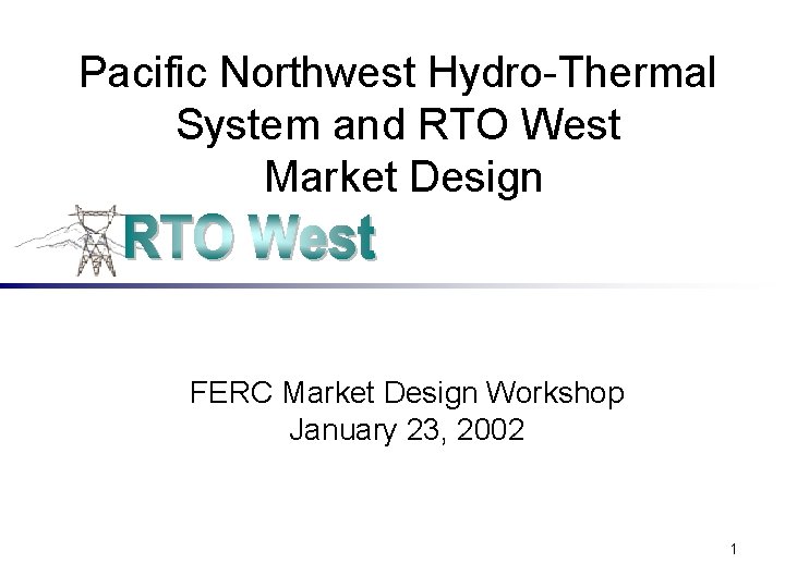 Pacific Northwest HydroThermal System and RTO West Market