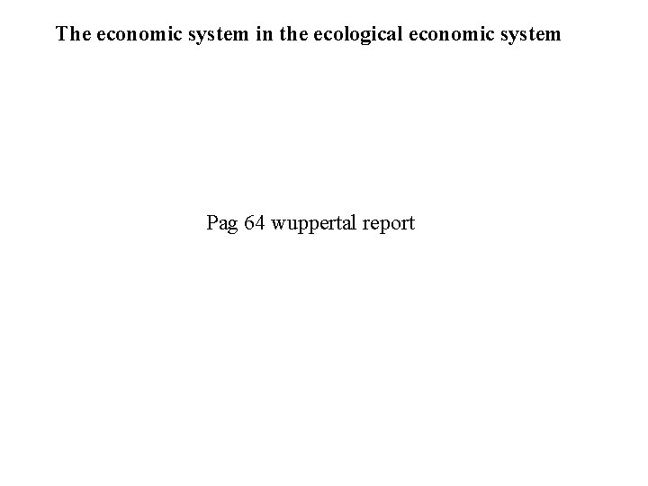 Module 3 Open system versus closed system economics