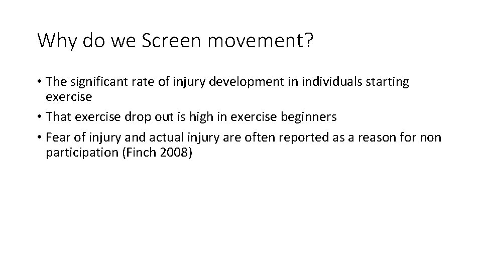 Movement Screening and Mobility Why do we Screen