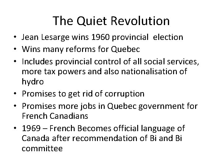 Quebec The three options Option 1 Change within