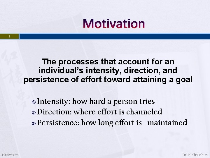 Motivation 1 The processes that account for an