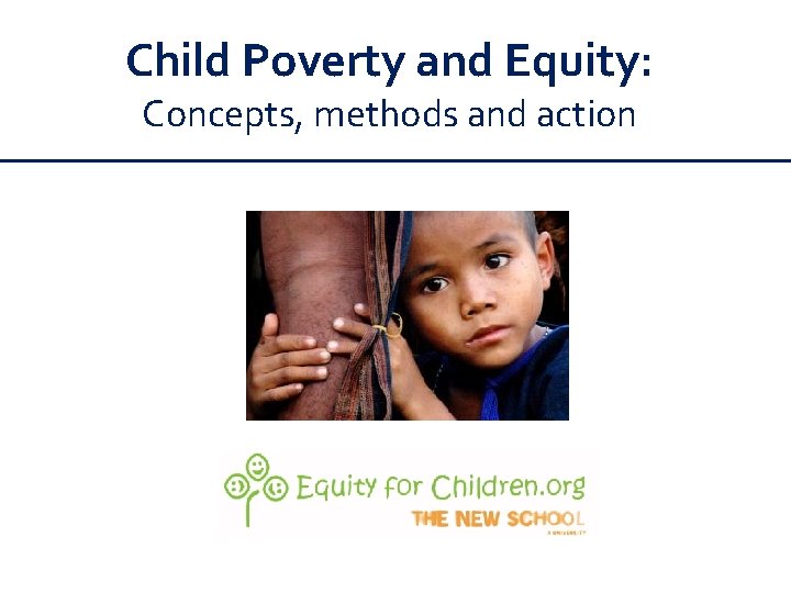 Child Poverty and Equity Concepts methods and action