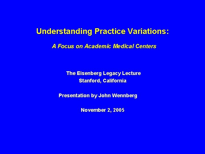 Understanding Practice Variations A Focus on Academic Medical