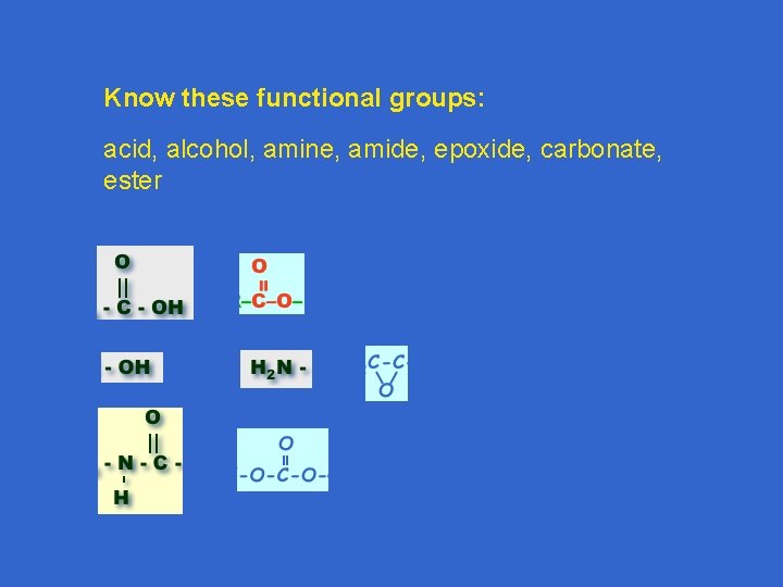 Know these functional groups acid alcohol amine amide