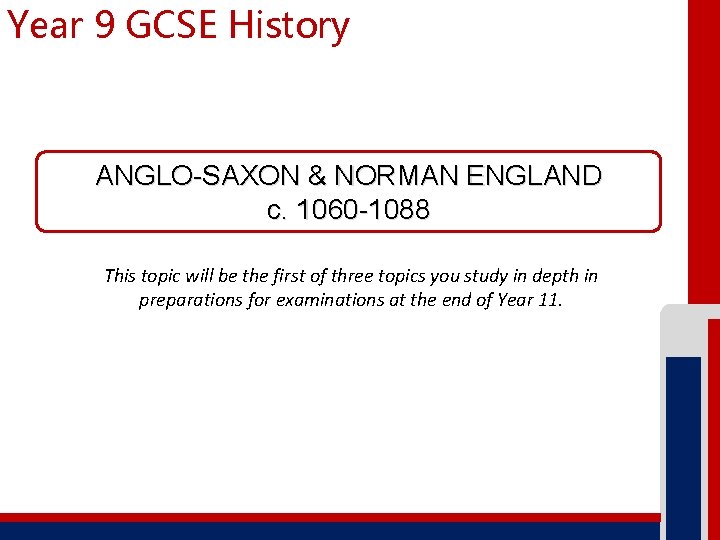 Year 9 GCSE History ANGLOSAXON NORMAN ENGLAND c