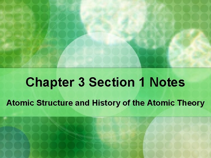 Chapter 3 Section 1 Notes Atomic Structure and