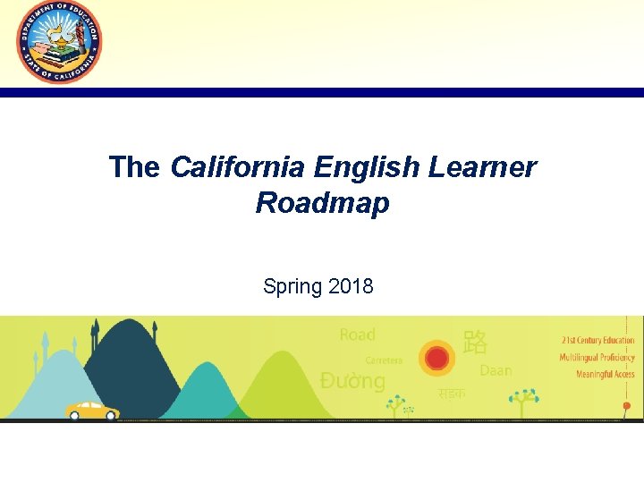 The California English Learner Roadmap Spring 2018 Outcomes