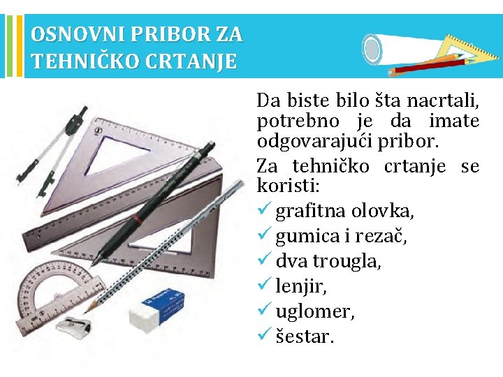 TEHNIKO CRTANj E OSNOVNI PRIBOR ZA TEHNIKO CRTANJE
