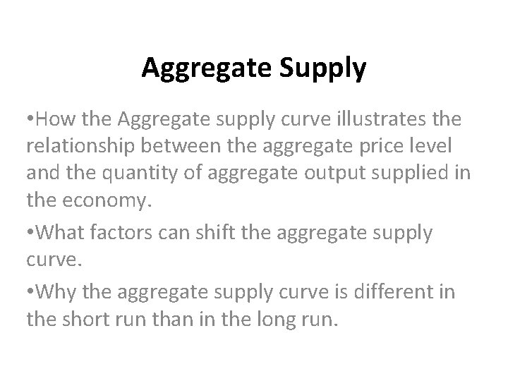 Aggregate Supply How the Aggregate supply curve illustrates