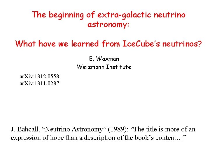 The beginning of extragalactic neutrino astronomy What have