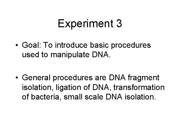 Lecture 6 Experiment 3 Basic subcloning Flowchart Experiment
