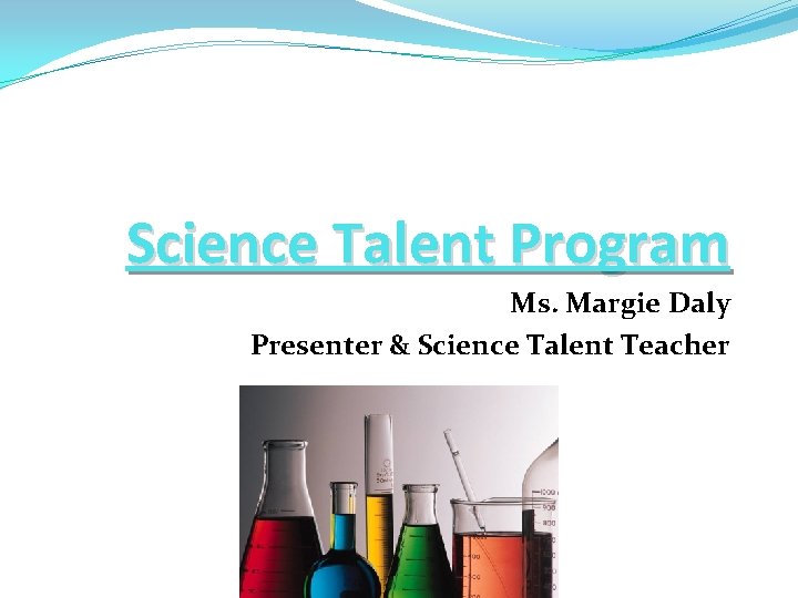 Science Talent Program Ms Margie Daly Presenter Science