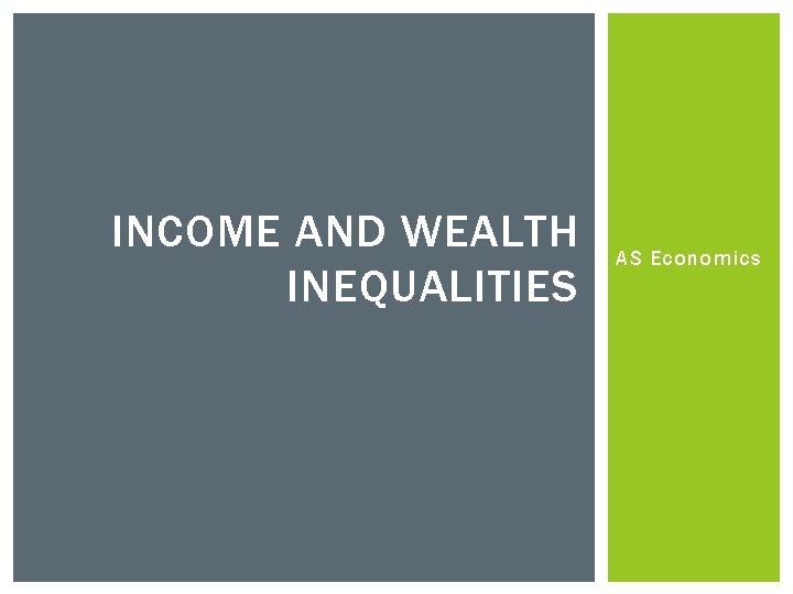 INCOME AND WEALTH INEQUALITIES AS Economics AIMS AND