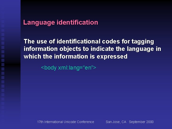 Language Identification and IT Peter Constable and Gary