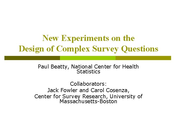 New Experiments on the Design of Complex Survey