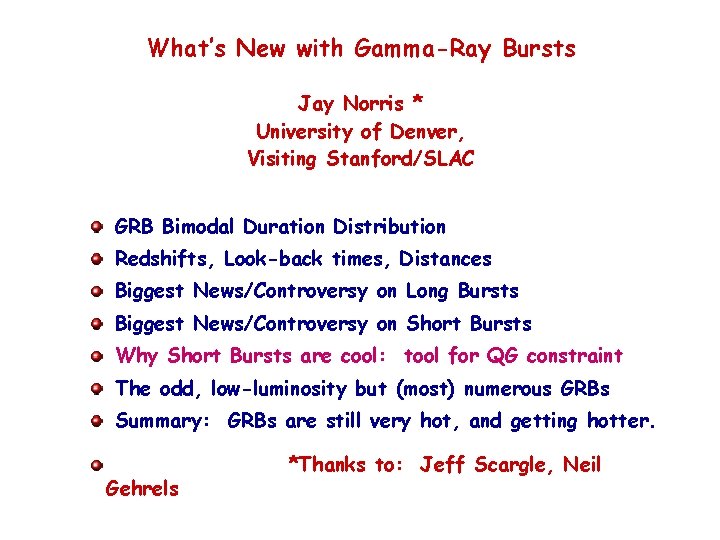 Whats New with GammaRay Bursts Jay Norris University