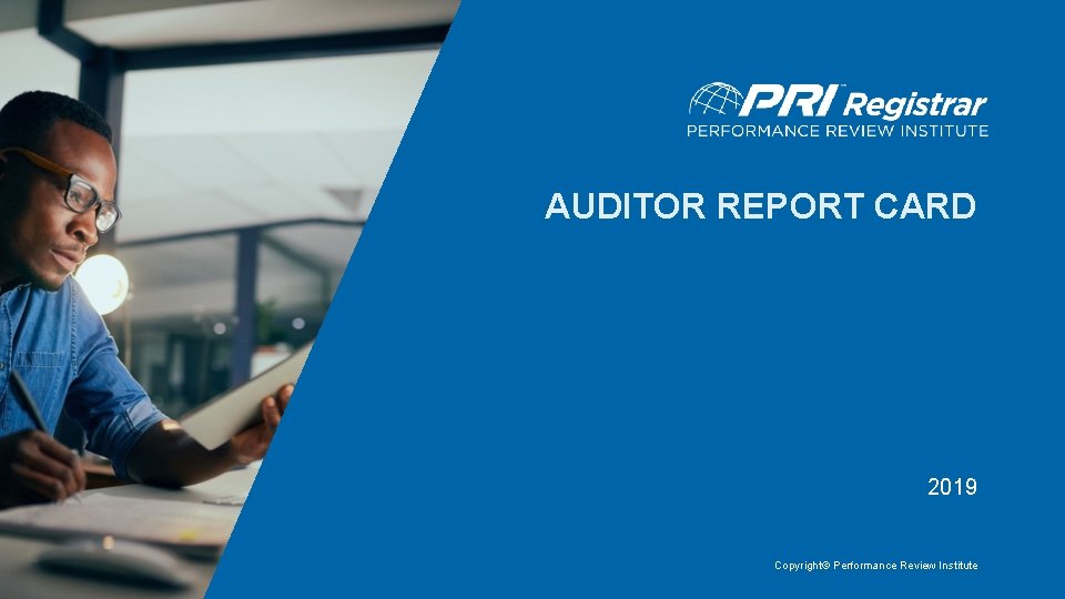 AUDITOR REPORT CARD 2019 Copyright Performance Review Institute