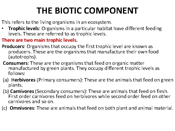 ECOLOGY COMPONENTS OF THE ECOSYSTEM ABIOTIC FACTORS Climatic