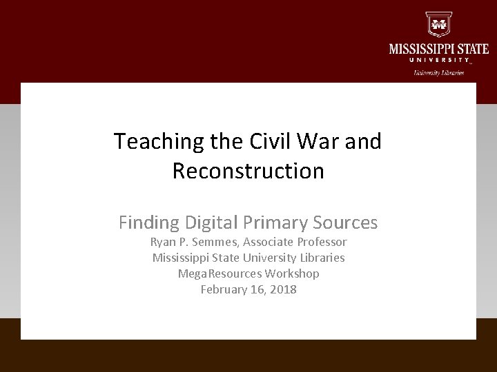 Teaching the Civil War and Reconstruction Finding Digital